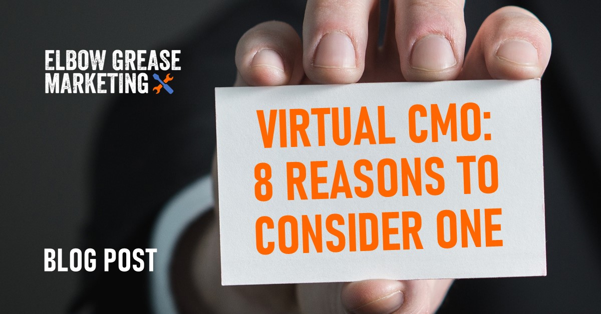 Virtual CMO: 8 Reasons to Consider One | | Elbow Grease Marketing
